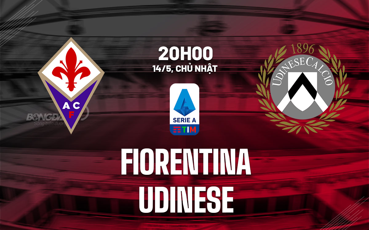 Soi Kèo Fiorentina Vs Udinese 20h00 Ngày 14 5🈺 Conheça Todas As