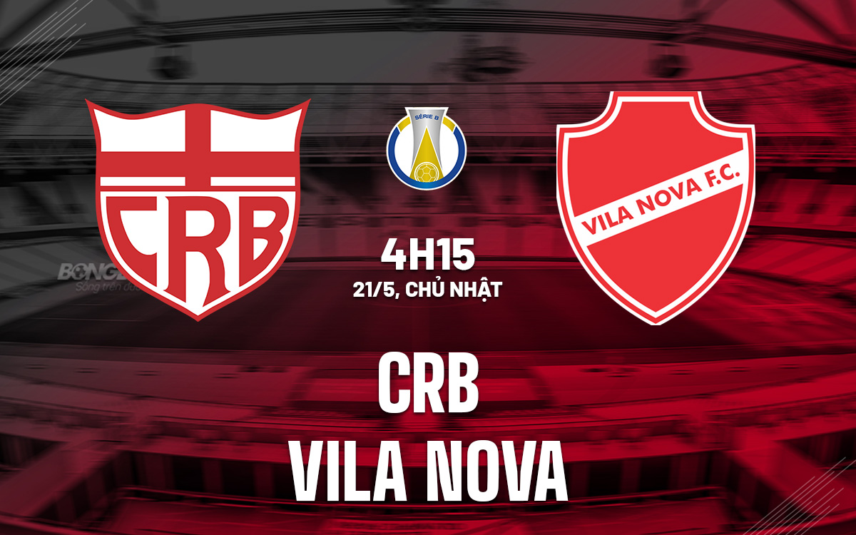 Nhận định bóng đá dự đoán CRB vs Vila Nova Hạng 2 Brazil 2023
