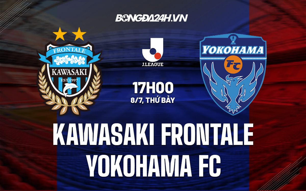 Nhận định bóng đá Kawasaki Frontale vs Yokohama FC VĐQG Nhật