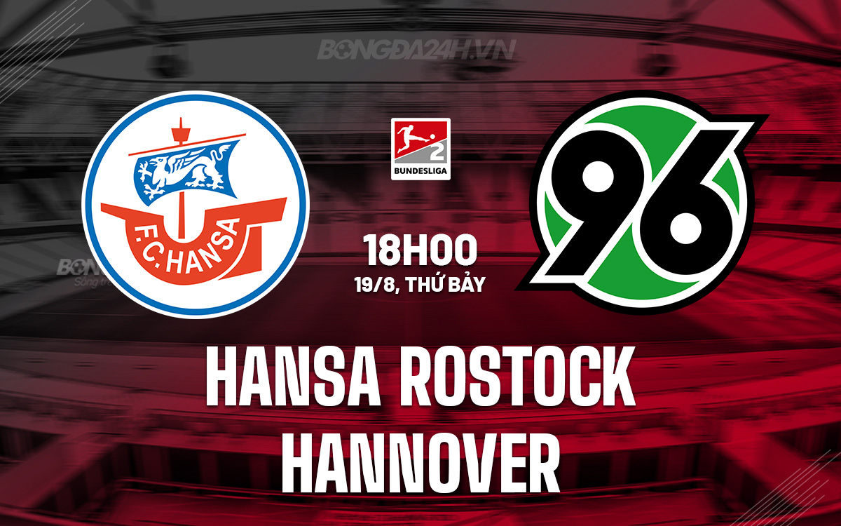 Nhận định bóng đá dự đoán Hansa Rostock vs Hannover Hạng 2 Đức