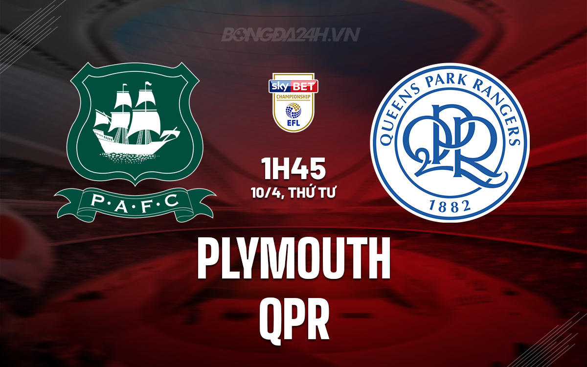 Nhận định bóng đá dự đoán Plymouth vs QPR Hạng Nhất Anh