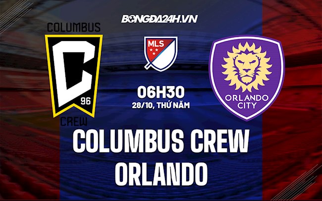 Nhận định soi keo Columbus Crew vs Orlando Nhà Nghề Mỹ 2021/22