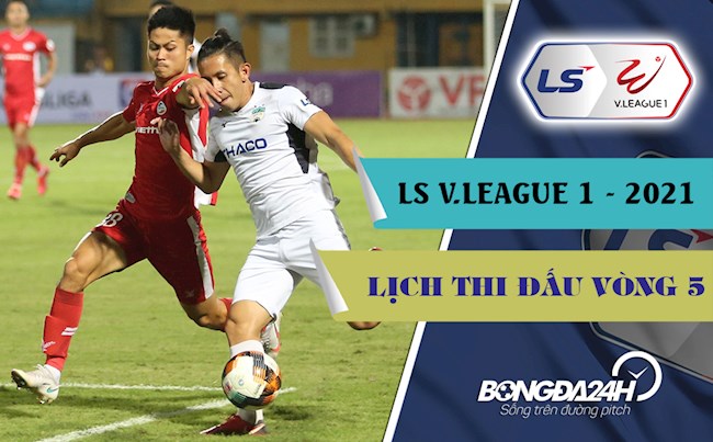 Lịch thi đấu BDVN - LTD lịch trực tiếp V.League 2021 vòng 5