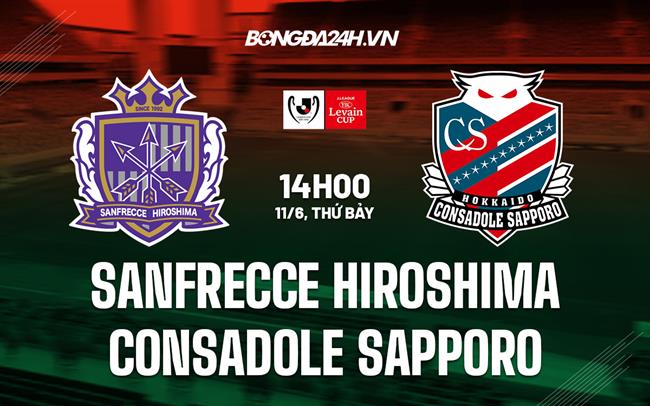 Nhận định soi kèo Sanfrecce Hiroshima vs Consadole Sapporo Cúp Li