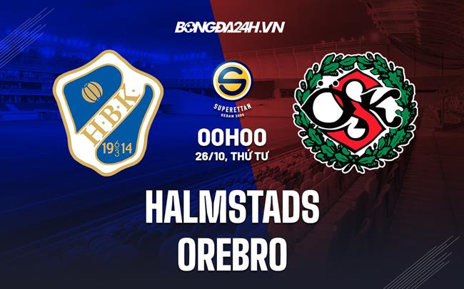 Soi kèo Halmstads vs Orebro Hạng 2 Thụy Điển 2022