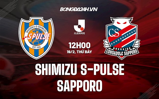 Soi kèo Shimizu S-Pulse vs Sapporo 12h00 ngày 19/2, VĐQG Nhật Bản