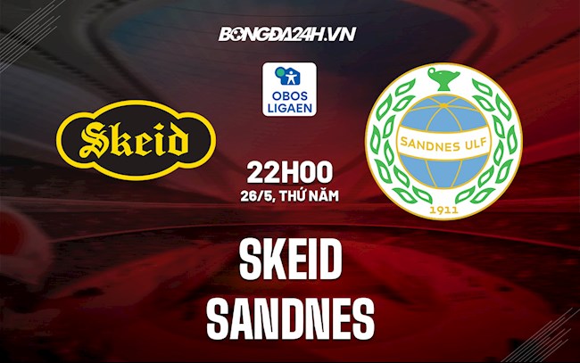 Soi kèo Skeid vs Sandnes 22h00 ngày 26/5 Hạng 2 Na Uy 2022