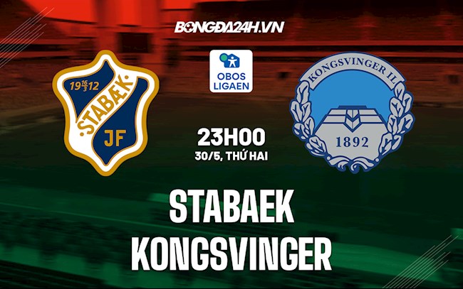 Nhận định soi kèo Stabaek vs Kongsvinger Hạng 2 Na Uy 2022