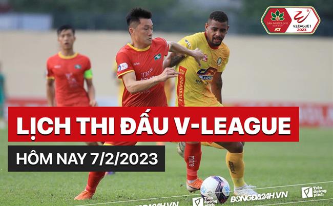 V-League hôm nay 7/2/2023 có trận nào? Mấy giờ? Xem kênh nào?