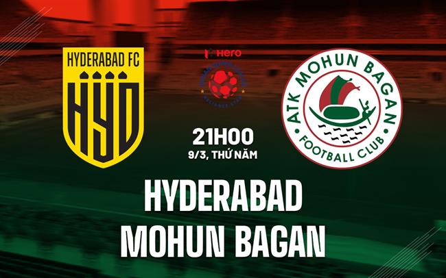 Nhận định nhận định Hyderabad vs ATK Mohun Bagan VĐQG Ấn Độ