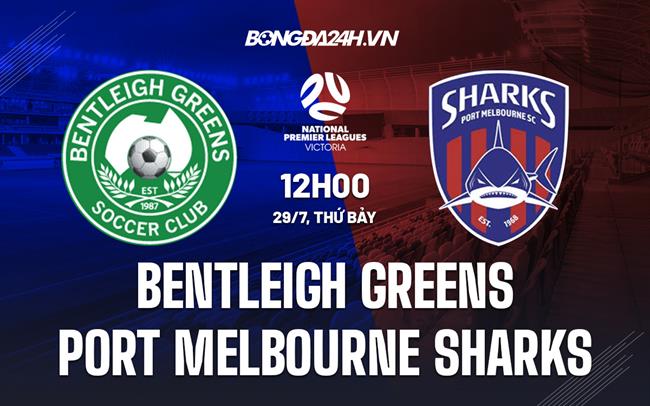Nhận định bóng đá Bentleigh Greens vs Port Melbourne Sharks