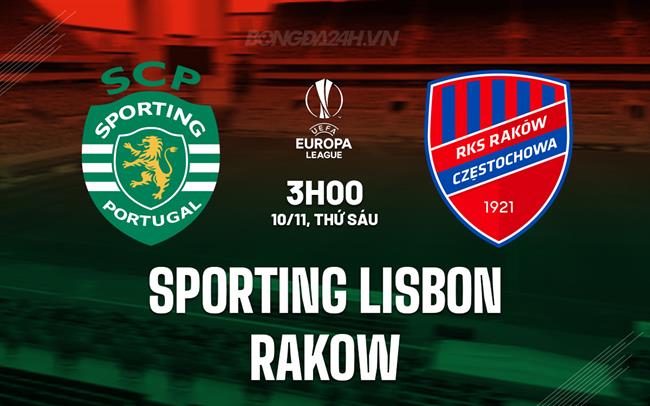 Nhận định bóng đá Sporting Lisbon vs Rakow Europa League