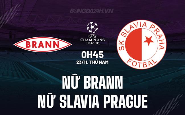 Nhận định bóng đá Nữ Brann vs Nữ Slavia Prague Champions League
