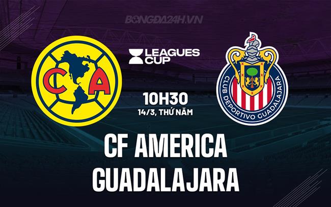 Nhận định CF America vs Guadalajara Concacaf Champions Cup