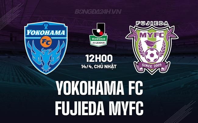Nhận định bóng đá Yokohama FC vs Fujieda MYFC Hạng 2 Nhật Bản