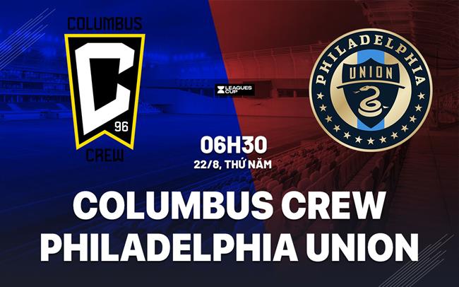 Nhận định bóng đá Columbus Crew vs Philadelphia Union hôm nay